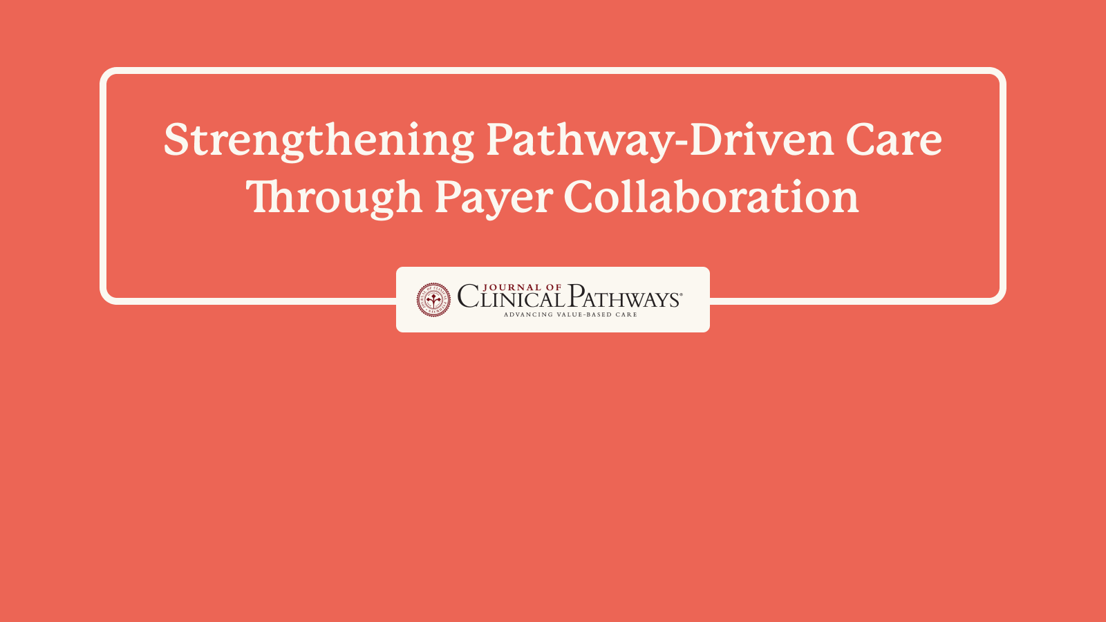 Strengthening Pathway-Driven Care Through Payer Collaboration